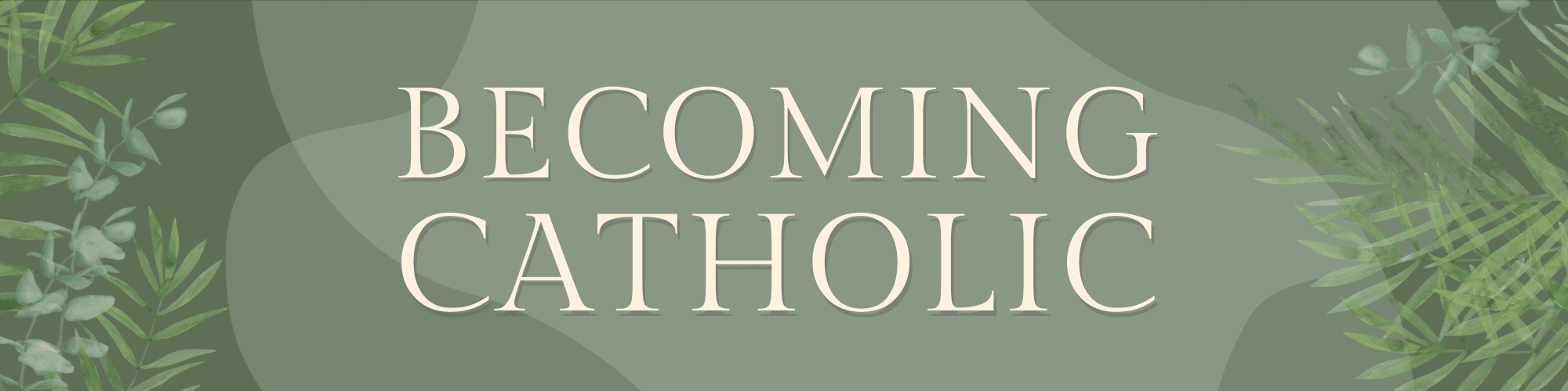 Becoming Catholic – Notre Dame Parish